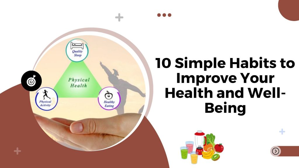10 Simple Habits to Improve Your Health and Well-Being - 1 Webs Directory
