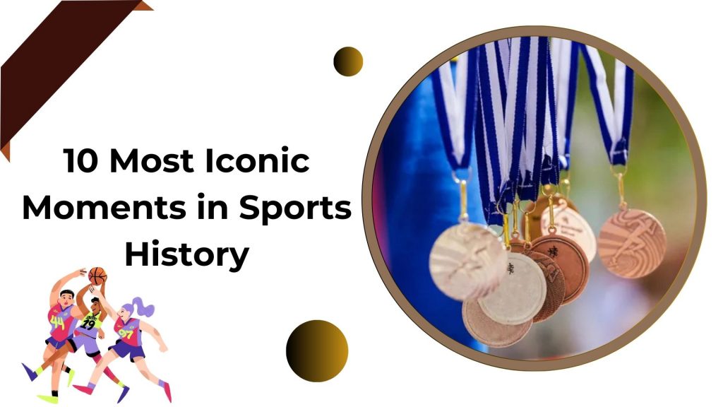10 Most Iconic Moments in Sports History - 1 Webs Directory