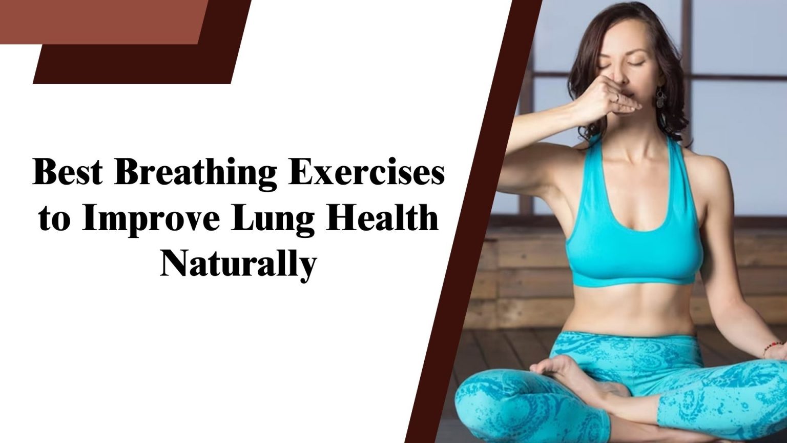 Best Breathing Exercises to Improve Lung Health Naturally - 1 Webs ...