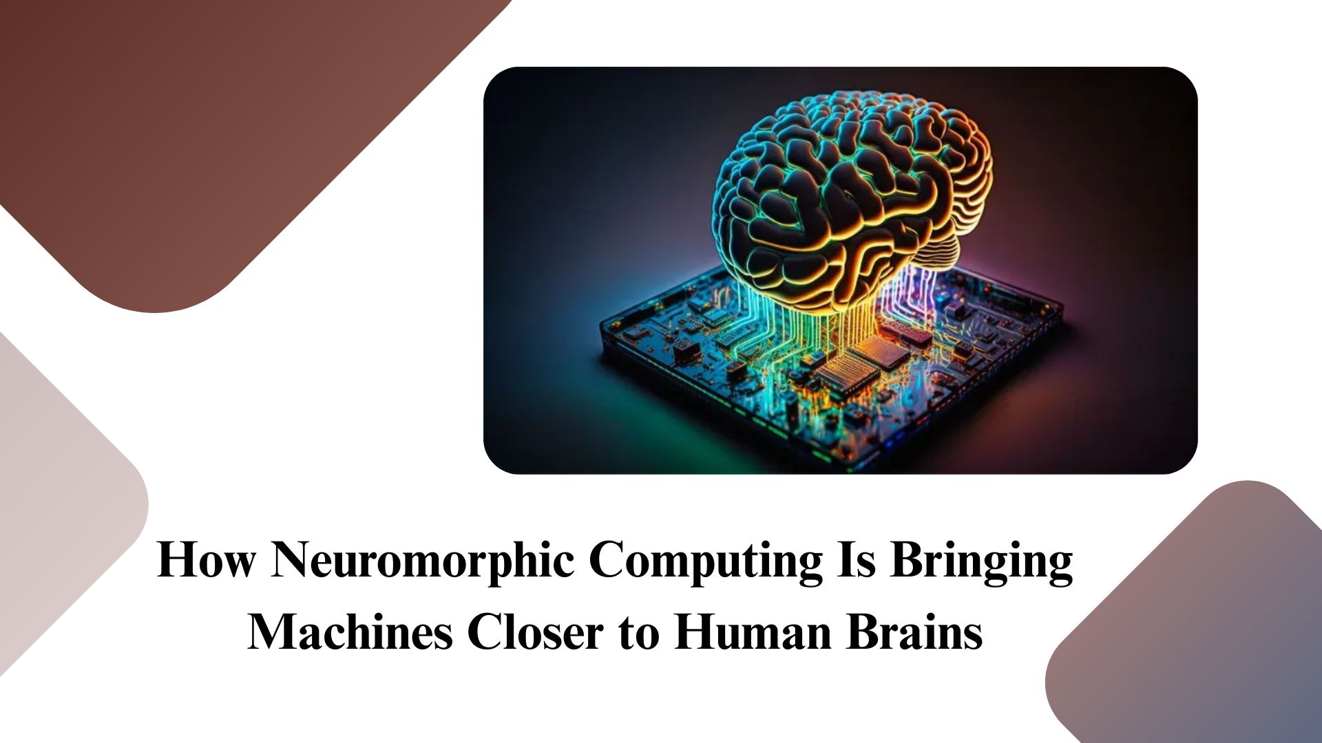How Neuromorphic Computing Is Bringing Machines Closer to Human Brains - 1 Webs Directory
